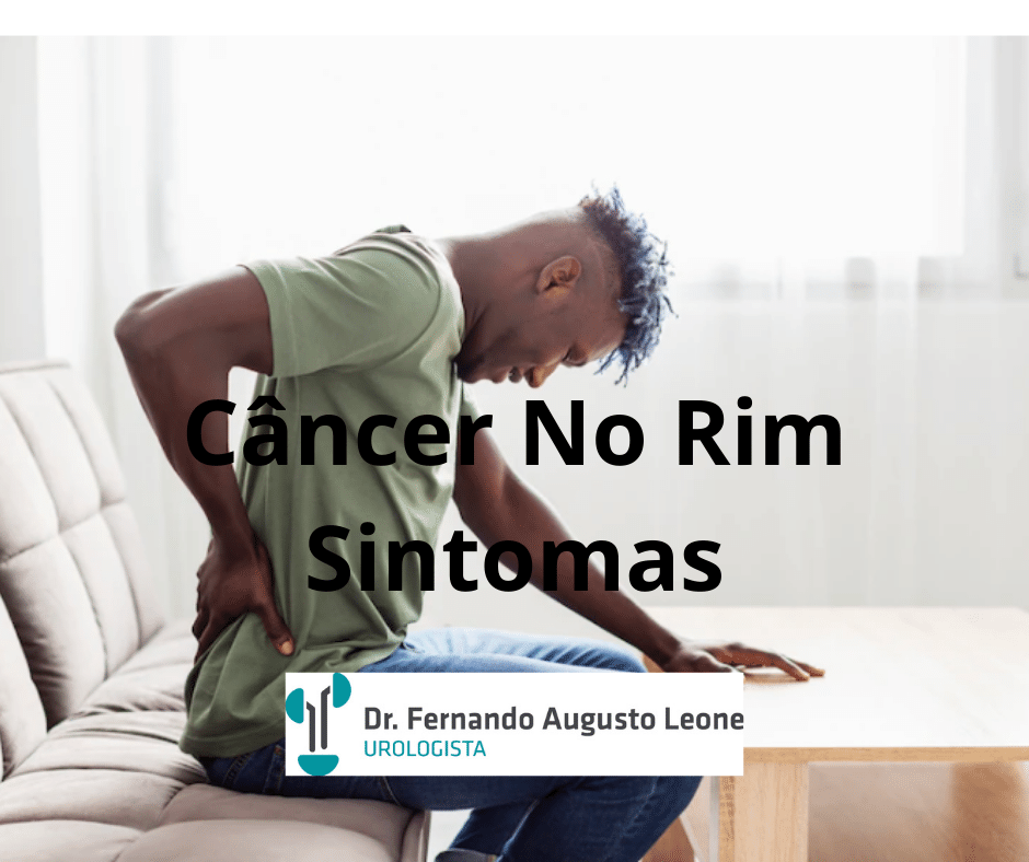 Câncer No Rim Sintomas - Dr. Fernando Leone - Urologista BH - Urologista BH