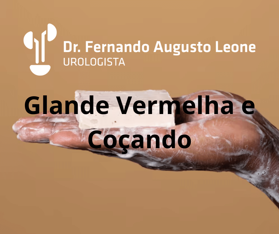 Glande Vermelha E Coçando Dr Fernando Leone Urologista Bh