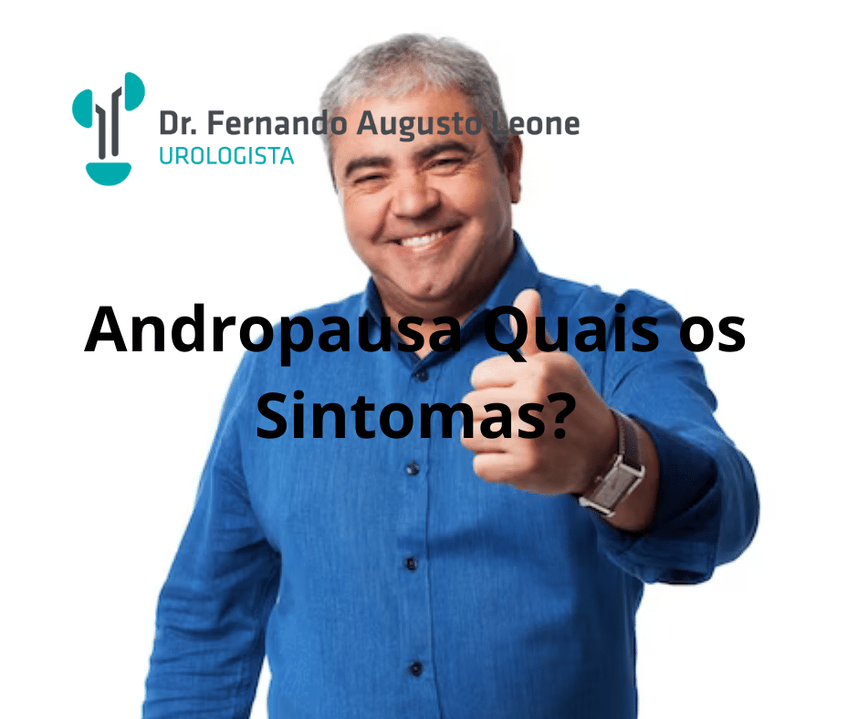 Andropausa Quais os Sintomas? - Dr. Fernando Leone - Urologista BH