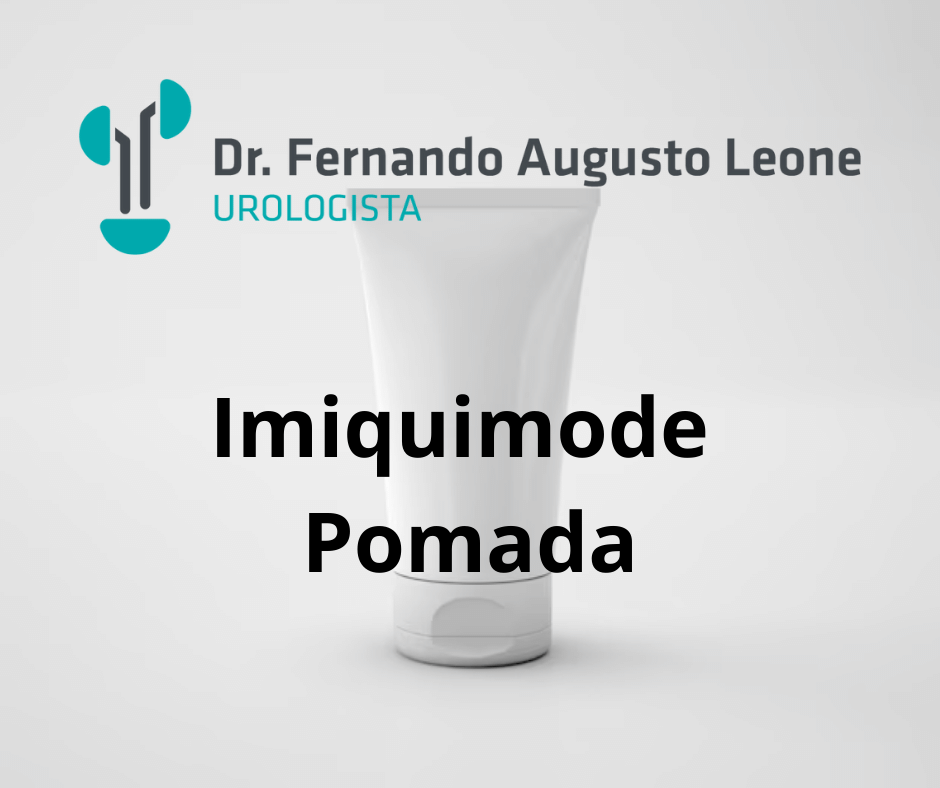 Imiquimode Pomada - Dr. Fernando Leone - Urologista BH