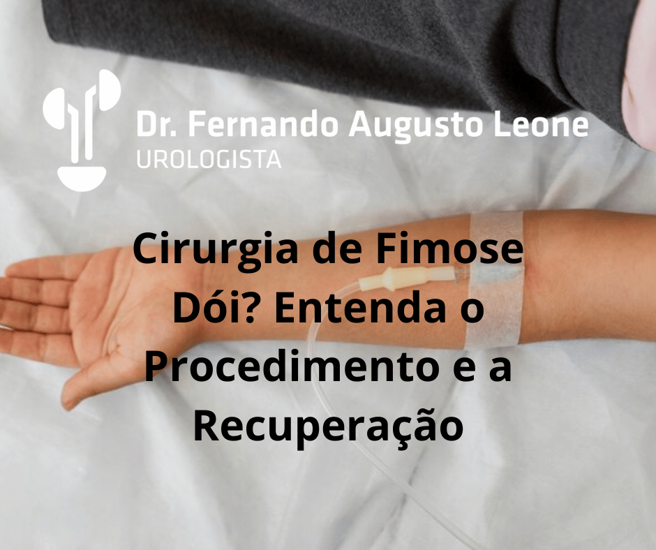Cirurgia de Fimose Dói? Entenda o Procedimento e a Recuperação - Dr ...